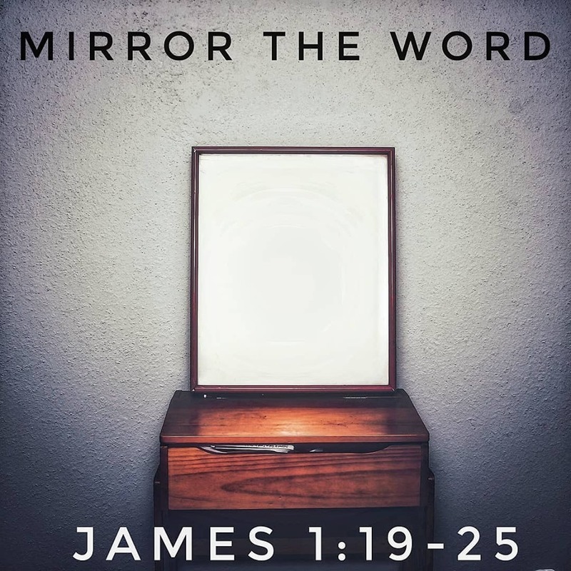 Mirror The Word, James 1:19-25 | Sturgeon Alliance Church